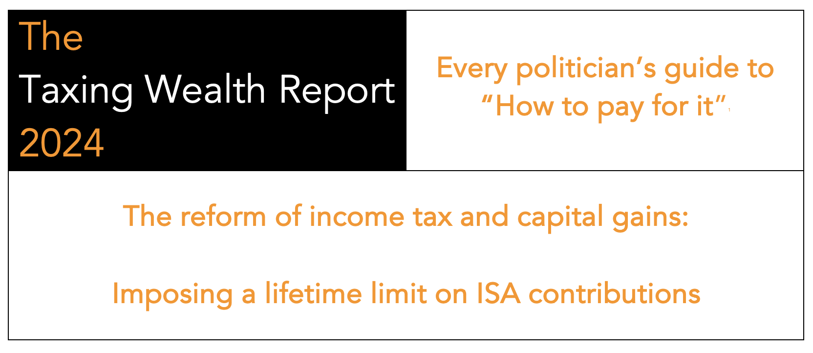 The Taxing Wealth Report 2024: capping ISA contributions to £100,000 in ...