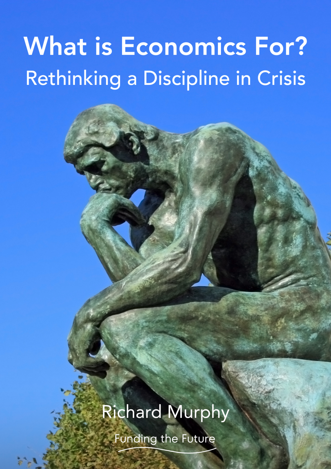 Out now: ‘What is Economics For? Rethinking a Discipline in Crisis’